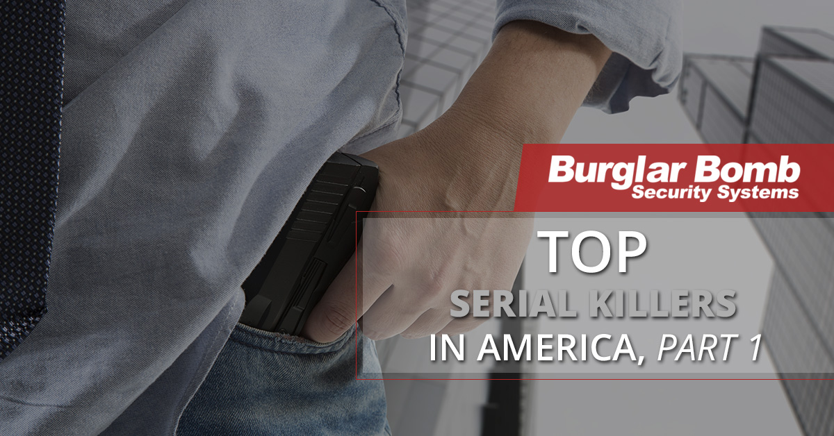 Top Serial Killers in America | Home Defense Security -- Revel Technology